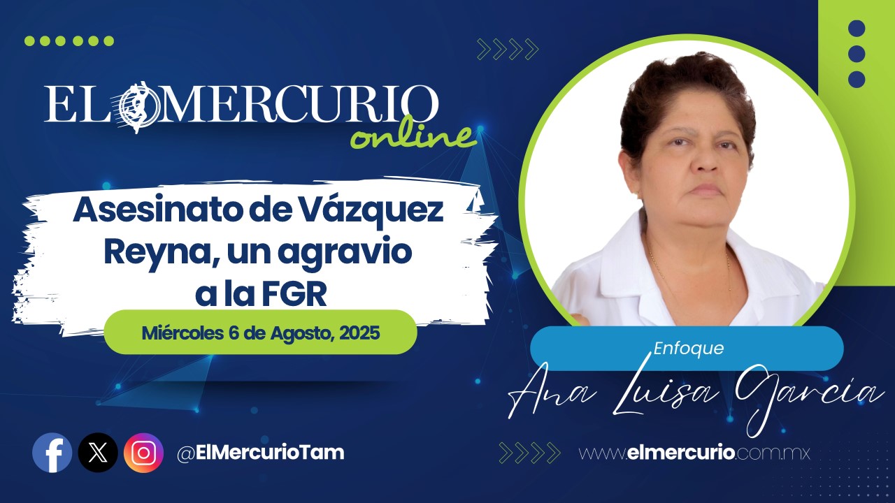 Asesinato de Vázquez Reyna, un agravio a la FGR - El Mercurio de Tamaulipas