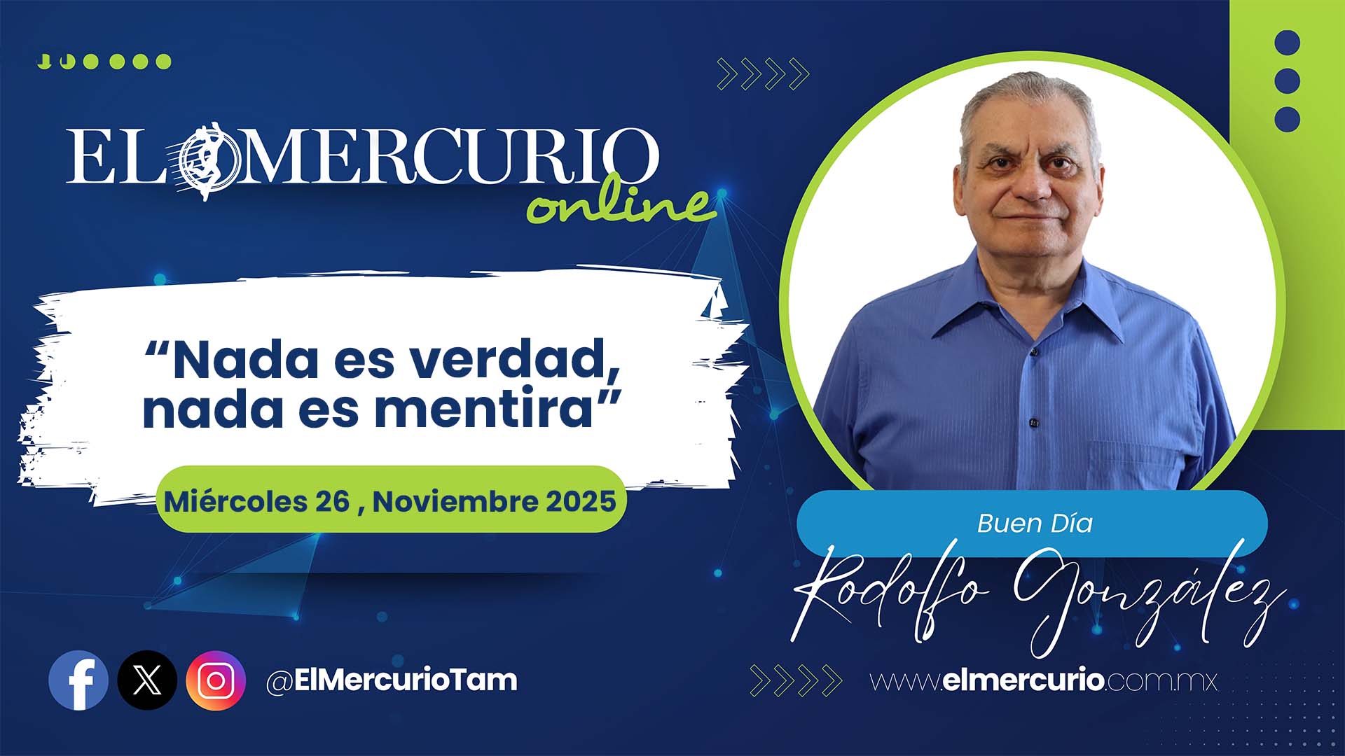 “Nada es verdad, nada es mentira” - El Mercurio de Tamaulipas